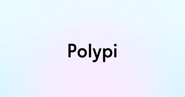 Polypi — перевод, транскрипция, произношение и примеры