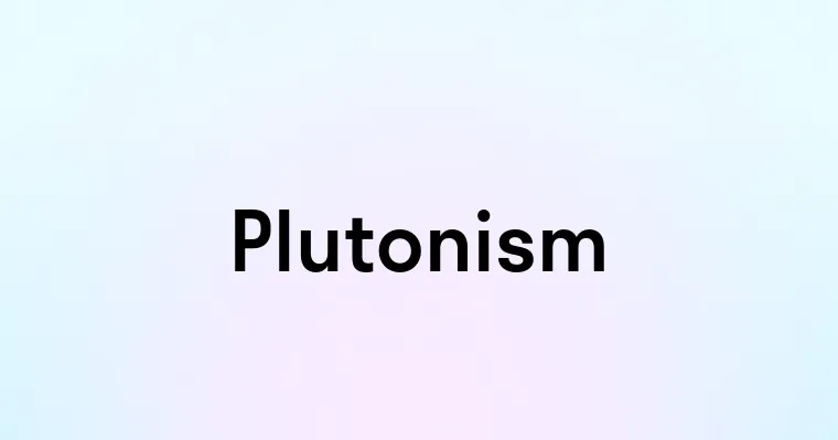 Plutonism — перевод, транскрипция, произношение и примеры