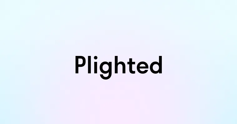 Plighted — перевод, транскрипция, произношение и примеры