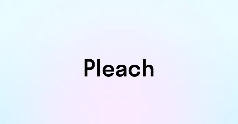 Pleach — перевод, транскрипция, произношение и примеры