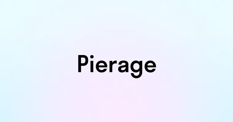 Pierage — перевод, транскрипция, произношение и примеры