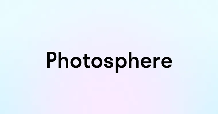 Photosphere — перевод, транскрипция, произношение и примеры
