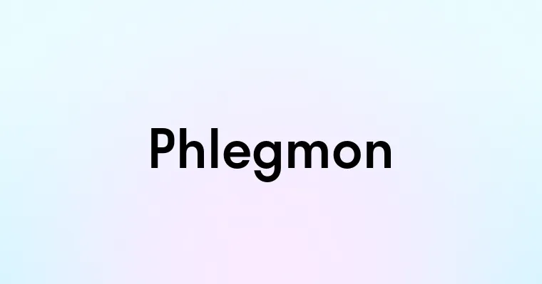 Phlegmon — перевод, транскрипция, произношение и примеры