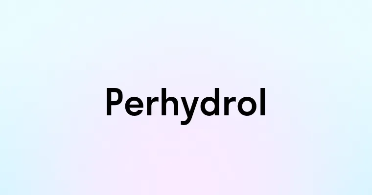 Perhydrol — перевод, транскрипция, произношение и примеры