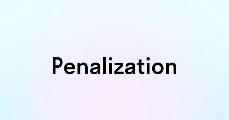 Penalization — перевод, транскрипция, произношение и примеры