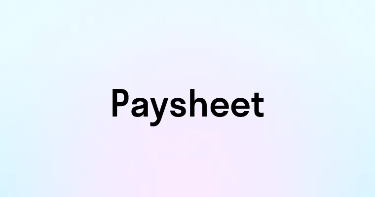 Paysheet — перевод, транскрипция, произношение и примеры