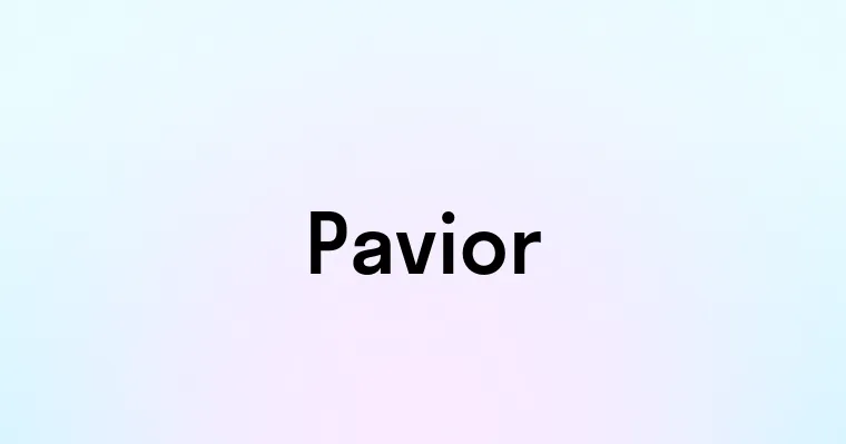 Pavior — перевод, транскрипция, произношение и примеры