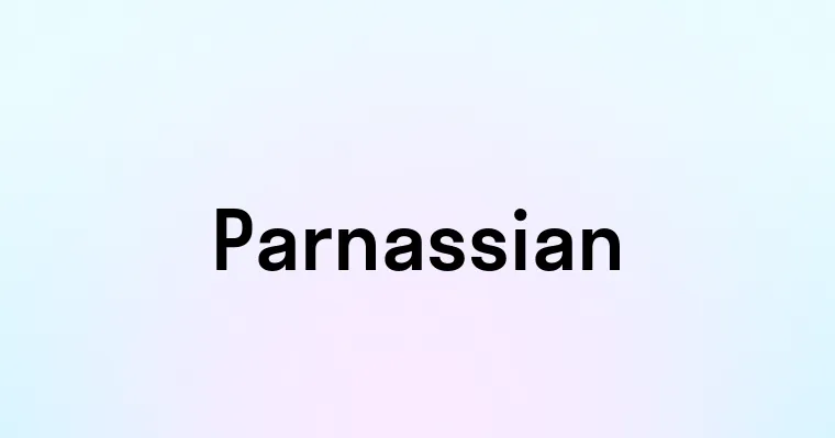Parnassian — перевод, транскрипция, произношение и примеры