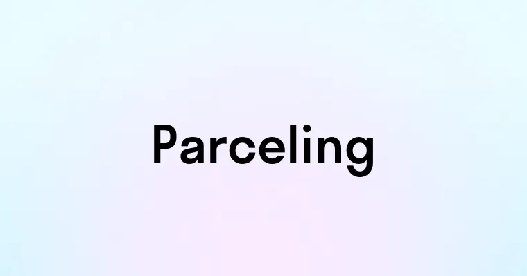 Parceling — перевод, транскрипция, произношение и примеры