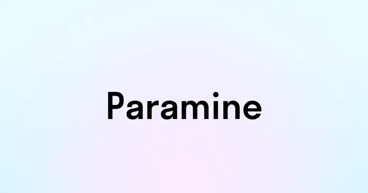Paramine — перевод, транскрипция, произношение и примеры