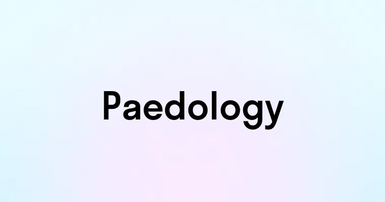 Paedology — перевод, транскрипция, произношение и примеры