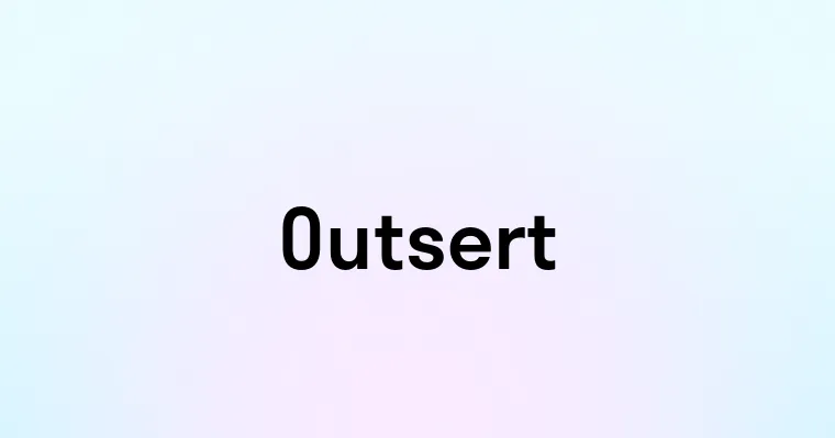 Outsert — перевод, транскрипция, произношение и примеры