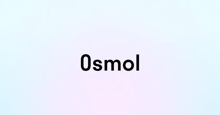 Osmol — перевод, транскрипция, произношение и примеры