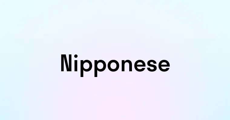 Nipponese — перевод, транскрипция, произношение и примеры