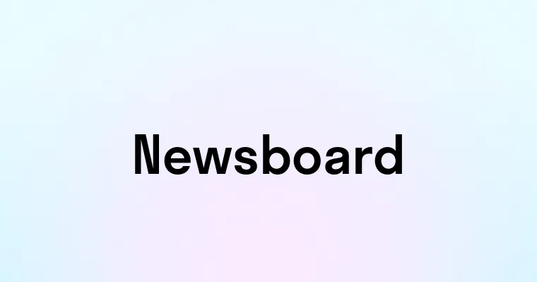Newsboard — перевод, транскрипция, произношение и примеры