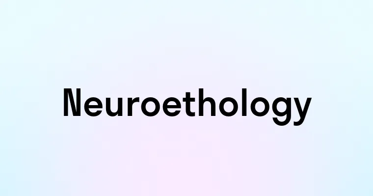 Neuroethology — перевод, транскрипция, произношение и примеры