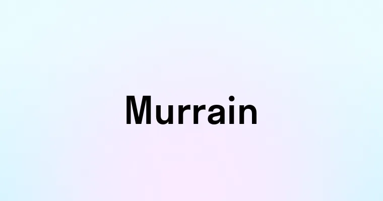 Murrain — перевод, транскрипция, произношение и примеры