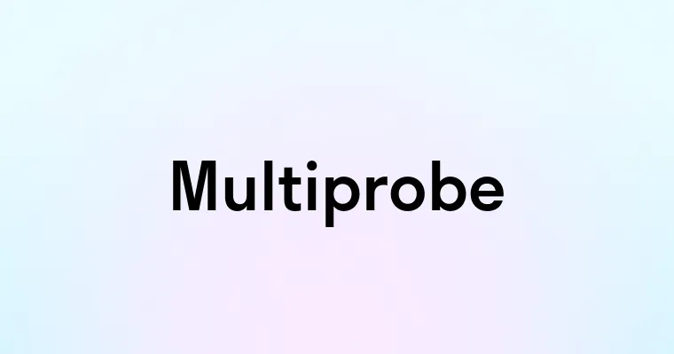 Multiprobe — перевод, транскрипция, произношение и примеры