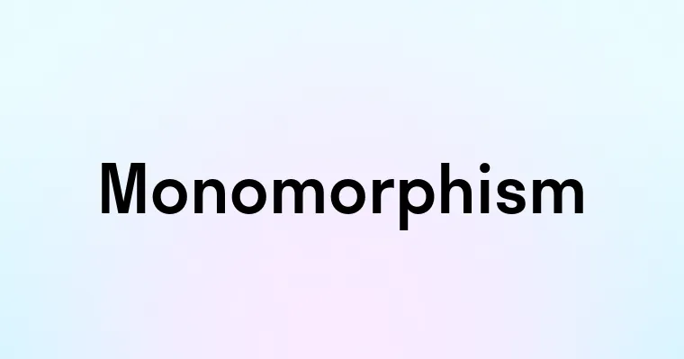 Monomorphism — перевод, транскрипция, произношение и примеры