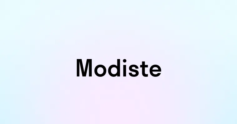 Modiste — перевод, транскрипция, произношение и примеры