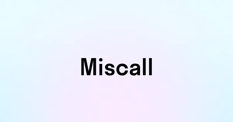 Miscall — перевод, транскрипция, произношение и примеры