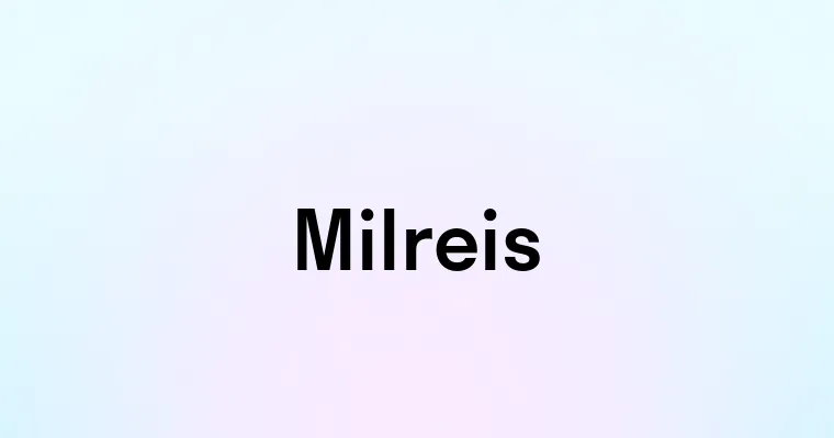 Milreis — перевод, транскрипция, произношение и примеры