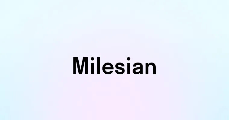 Milesian — перевод, транскрипция, произношение и примеры