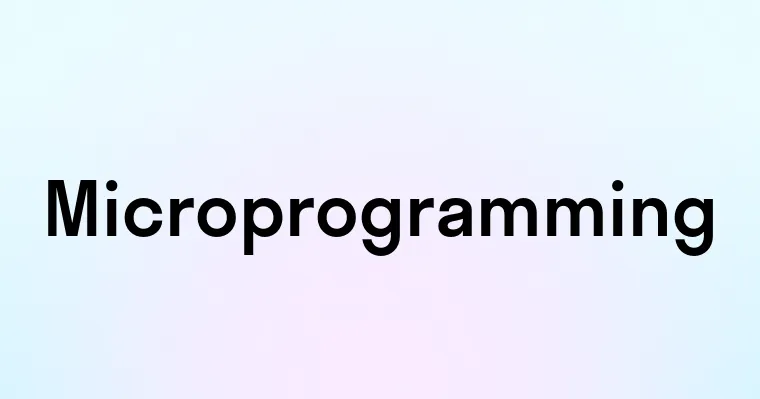 Microprogramming — перевод, транскрипция, произношение и примеры