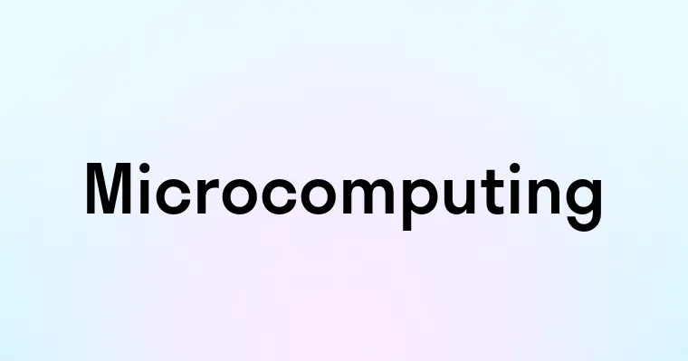 Microcomputing — перевод, транскрипция, произношение и примеры