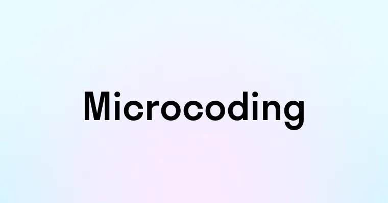 Microcoding — перевод, транскрипция, произношение и примеры