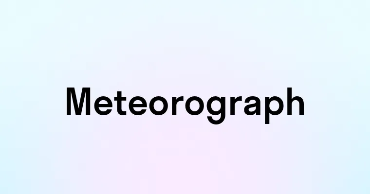 Meteorograph — перевод, транскрипция, произношение и примеры