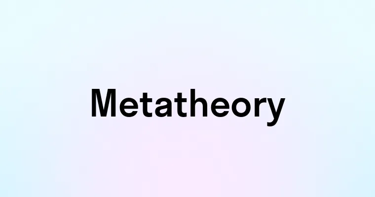 Metatheory — перевод, транскрипция, произношение и примеры