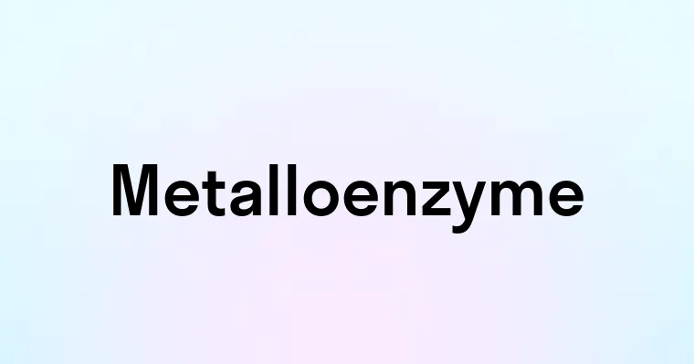 Metalloenzyme — перевод, транскрипция, произношение и примеры