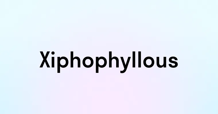 Xiphophyllous — перевод, транскрипция, произношение и примеры