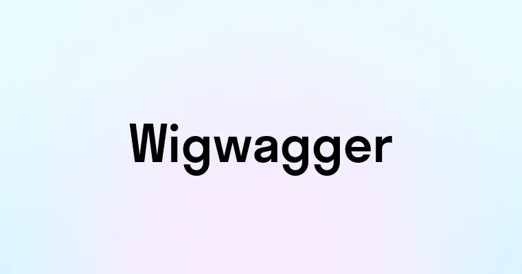 Wigwagger — перевод, транскрипция, произношение и примеры