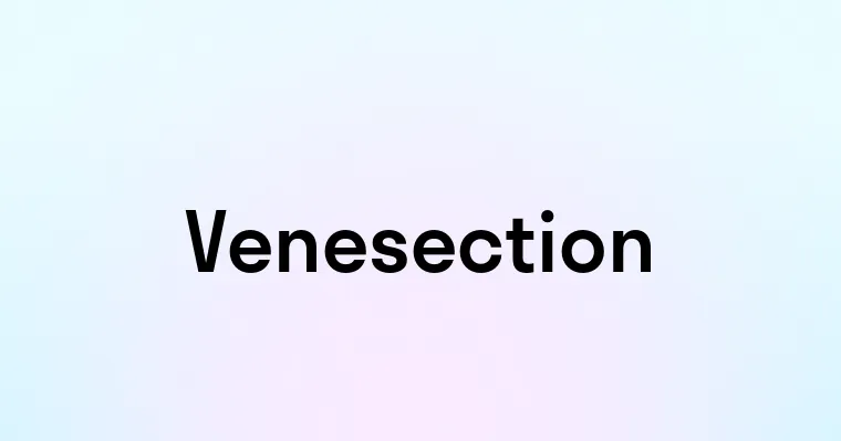 Venesection — перевод, транскрипция, произношение и примеры