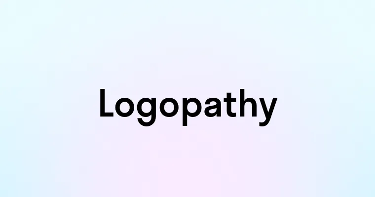 Logopathy — перевод, транскрипция, произношение и примеры