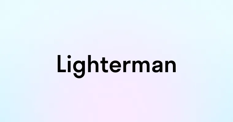 Lighterman — перевод, транскрипция, произношение и примеры