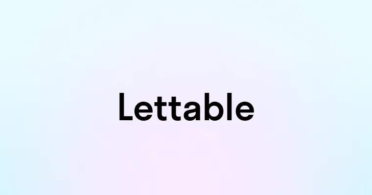 Lettable — перевод, транскрипция, произношение и примеры