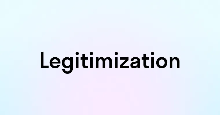 Legitimization — перевод, транскрипция, произношение и примеры