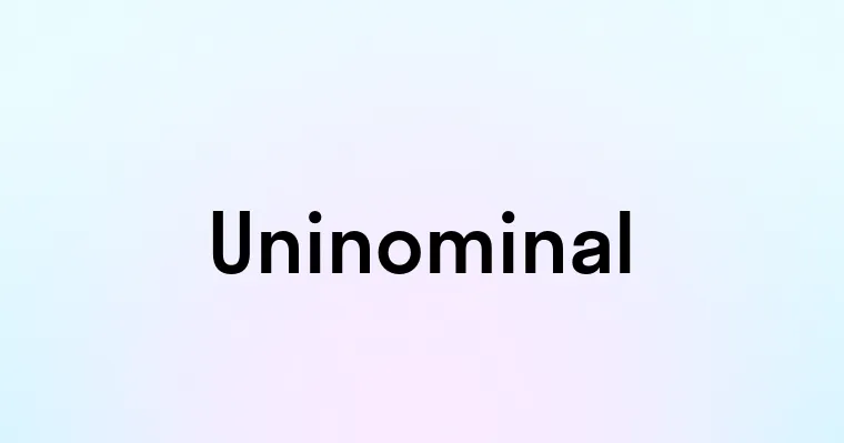 Uninominal — перевод, транскрипция, произношение и примеры