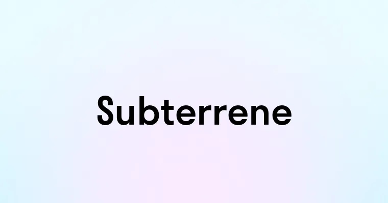 Subterrene — перевод, транскрипция, произношение и примеры