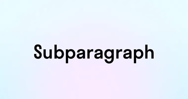 Subparagraph — перевод, транскрипция, произношение и примеры