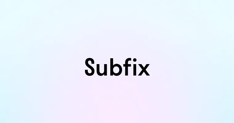 Subfix — перевод, транскрипция, произношение и примеры