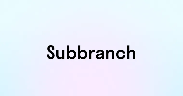Subbranch — перевод, транскрипция, произношение и примеры