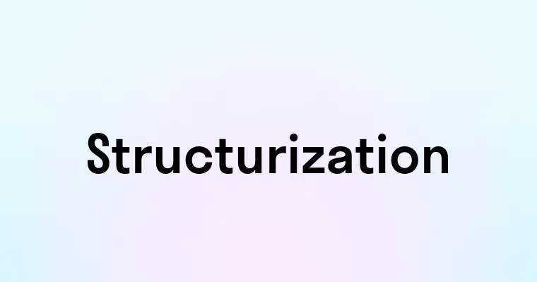 Structurization — перевод, транскрипция, произношение и примеры