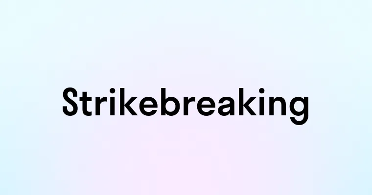 Strikebreaking — перевод, транскрипция, произношение и примеры