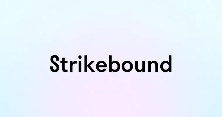 Strikebound — перевод, транскрипция, произношение и примеры