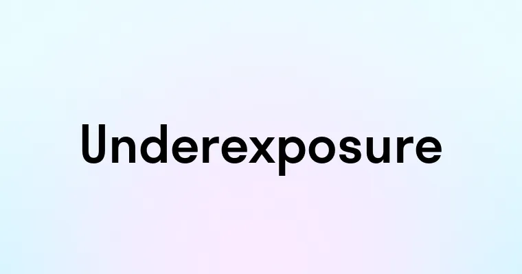 Underexposure — перевод, транскрипция, произношение и примеры