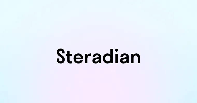 Steradian — перевод, транскрипция, произношение и примеры